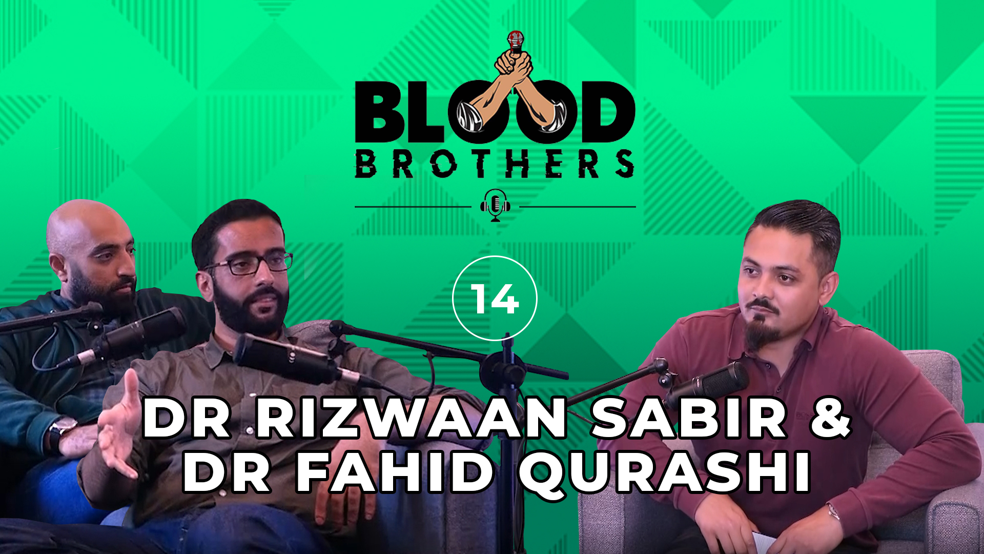 #14 Dr Rizwaan Sabir & Dr Fahid Qurashi – Blood Brothers