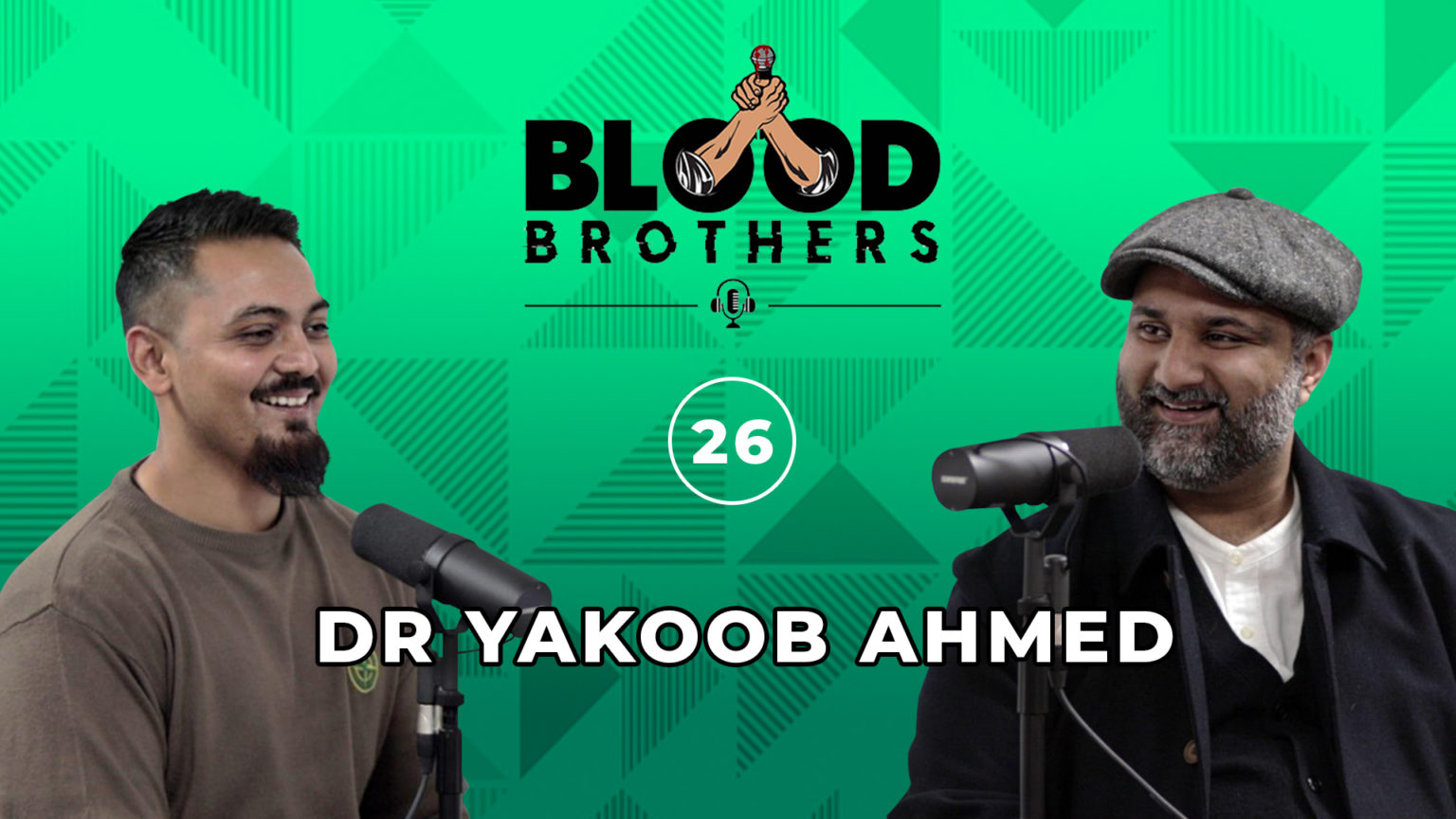 #26 Dr Yakoob Ahmed – Blood Brothers